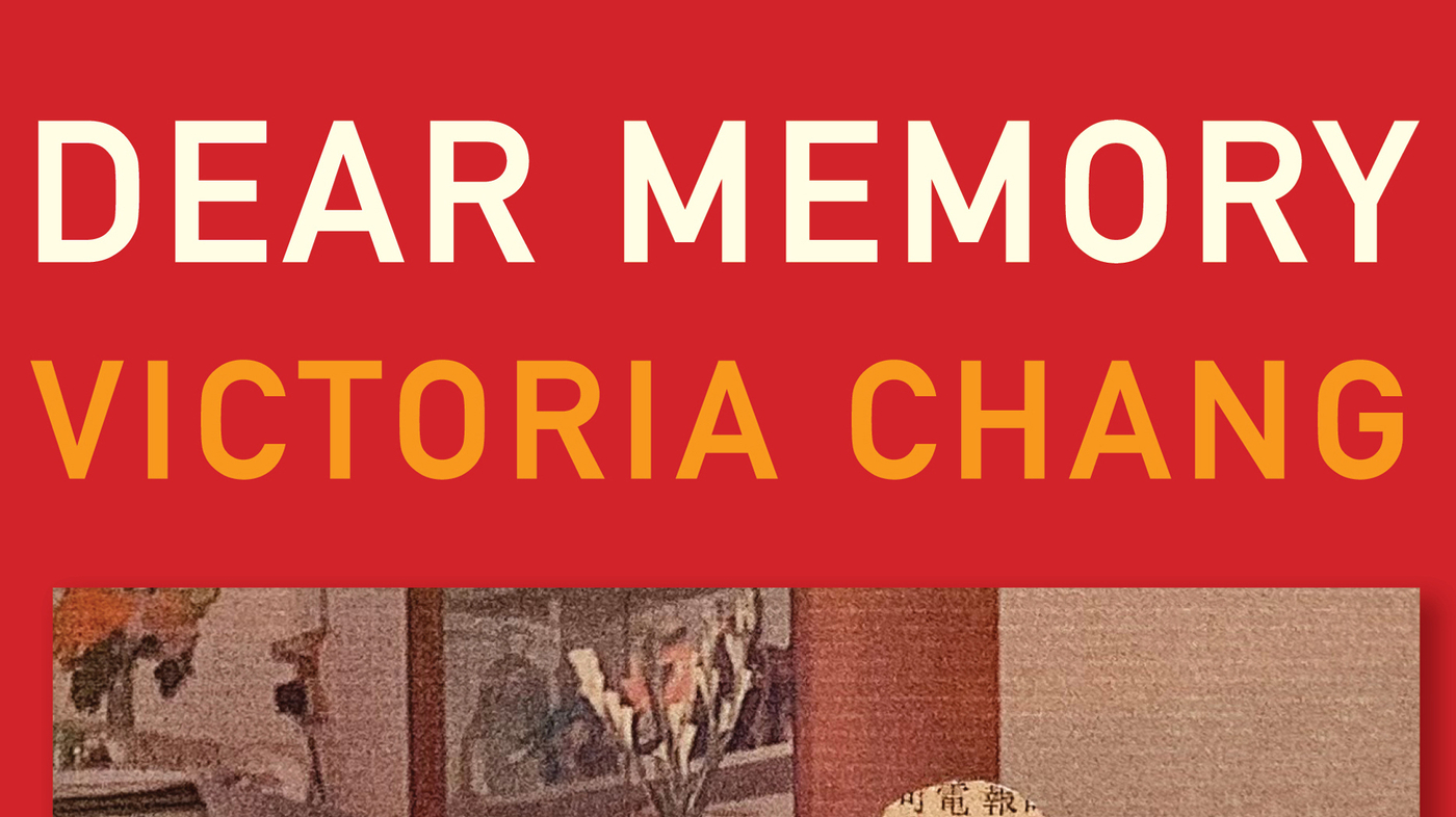 Victoria Chang's 'Dear Memory' and the shame accompanying immigrant ...
