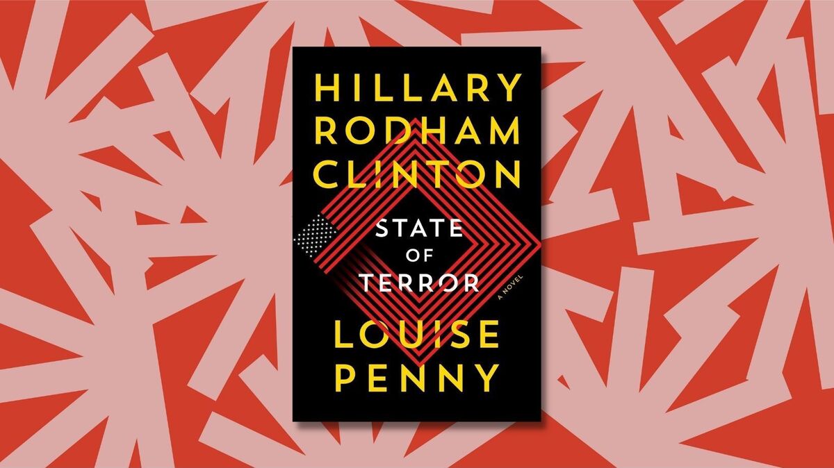 In 'State of Terror,' Hillary Clinton and Louise Penny have pointed ...
