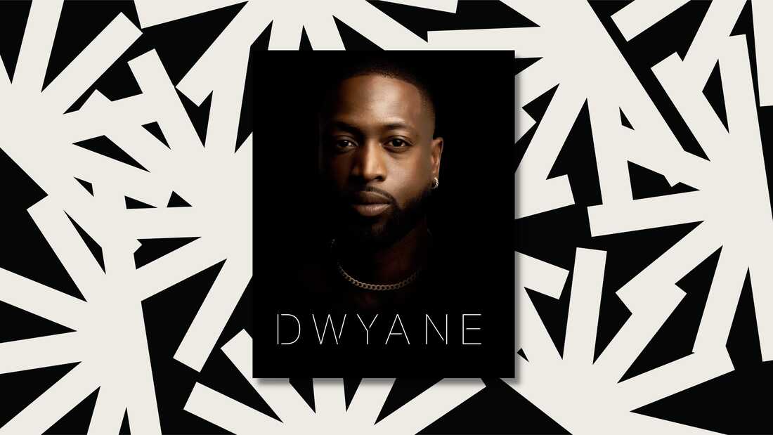 Dwyane Wade wanted to show his memories instead of write them : NPR's ...