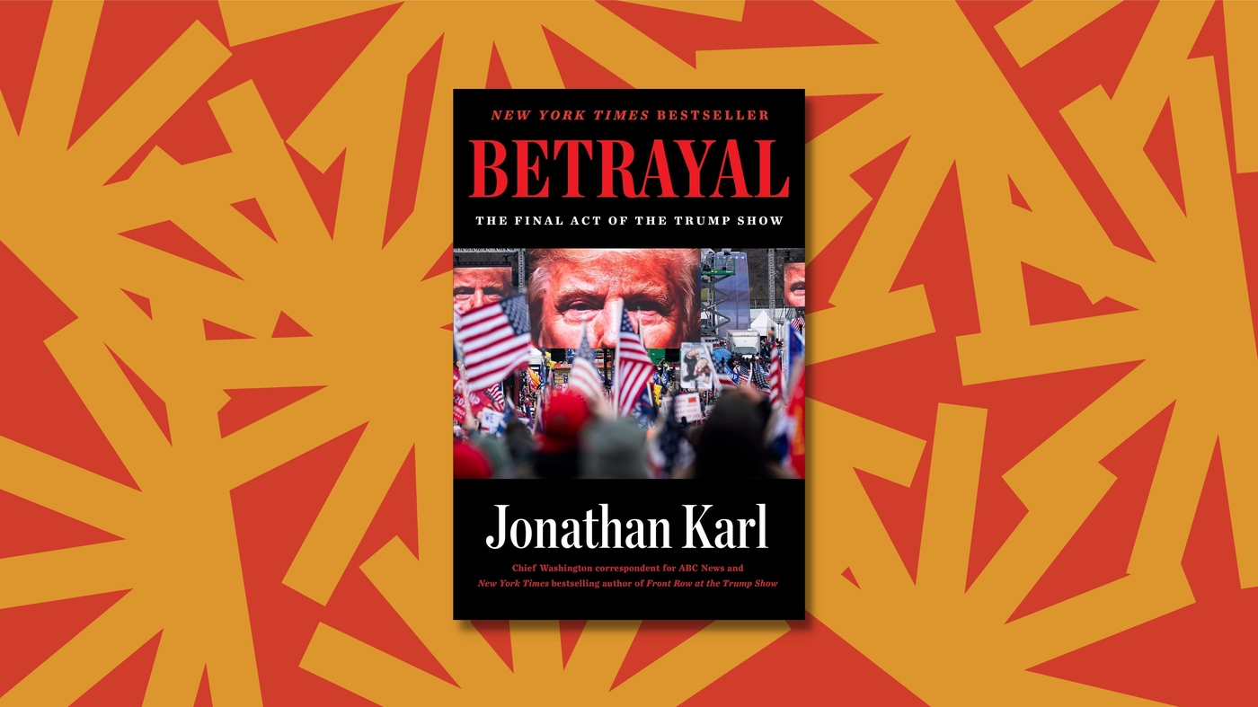 Jonathan Karl on Trump's days leading up to January 6th : NPR's Book of ...