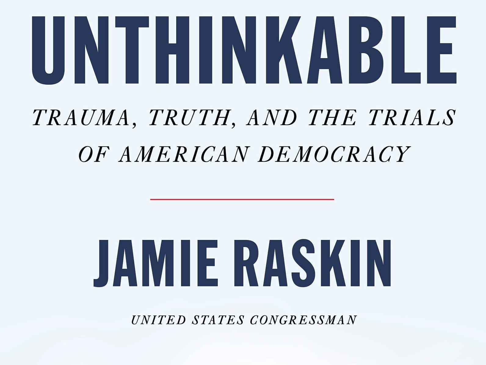Rep. Jamie Raskin searches for answers in 'Unthinkable' journey of ...