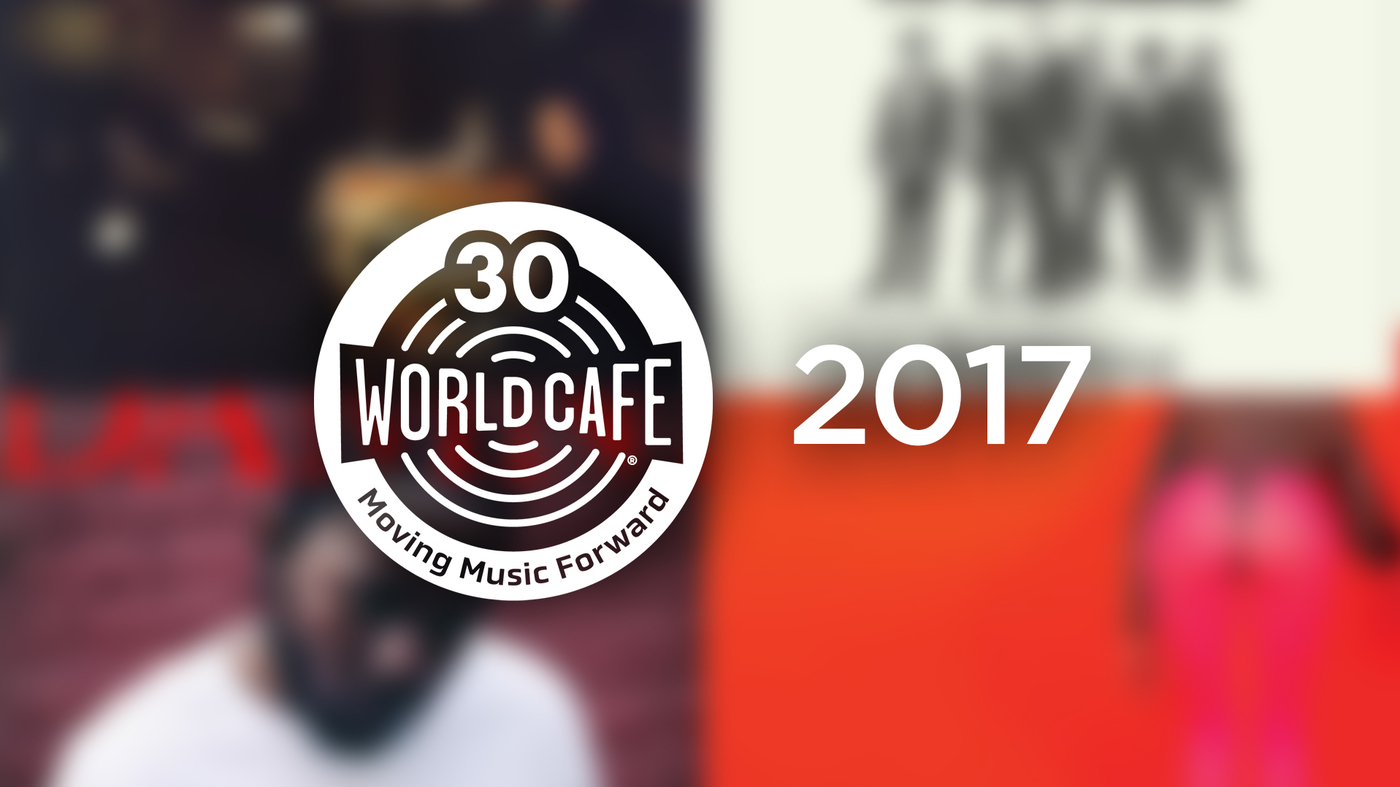 World Cafe 30th Anniversary Playlist: 2017 : World Cafe : NPR