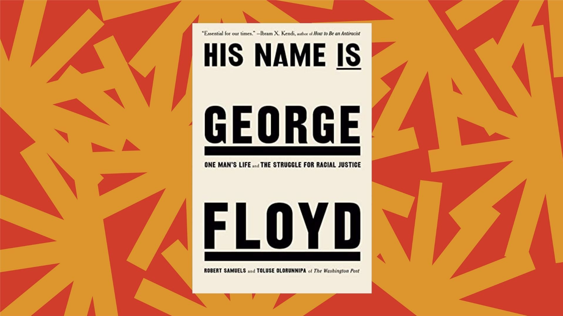 In 'His Name is George Floyd:' the man behind the movement : NPR's Book ...