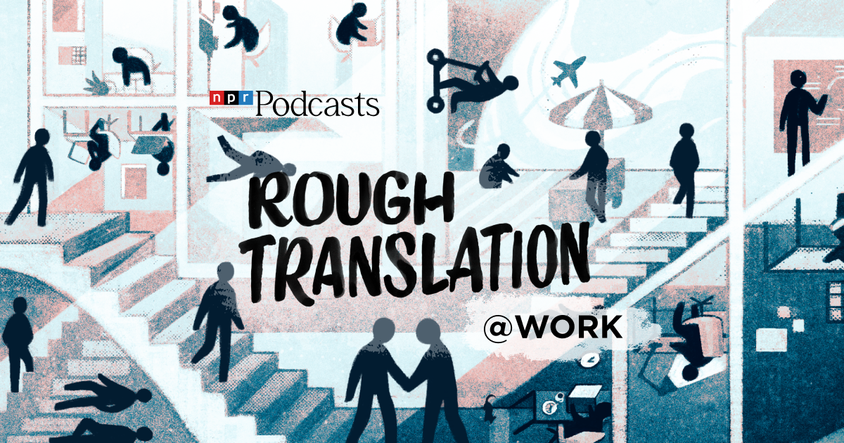 Rough Translation's spring season focuses on our changing relationship ...