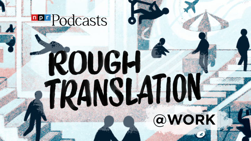 Rough Translation's spring season focuses on our changing relationship ...
