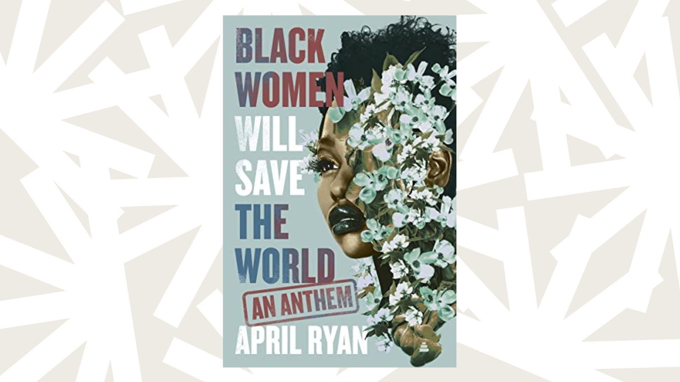 'Black Women Will Save the World' recounts the stories of America's ...