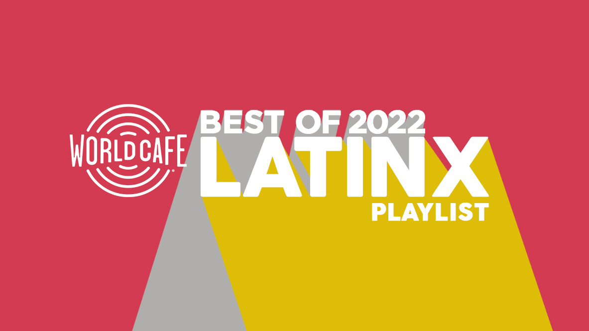 World Cafe's Best New LatinX Playlist : World Cafe : NPR