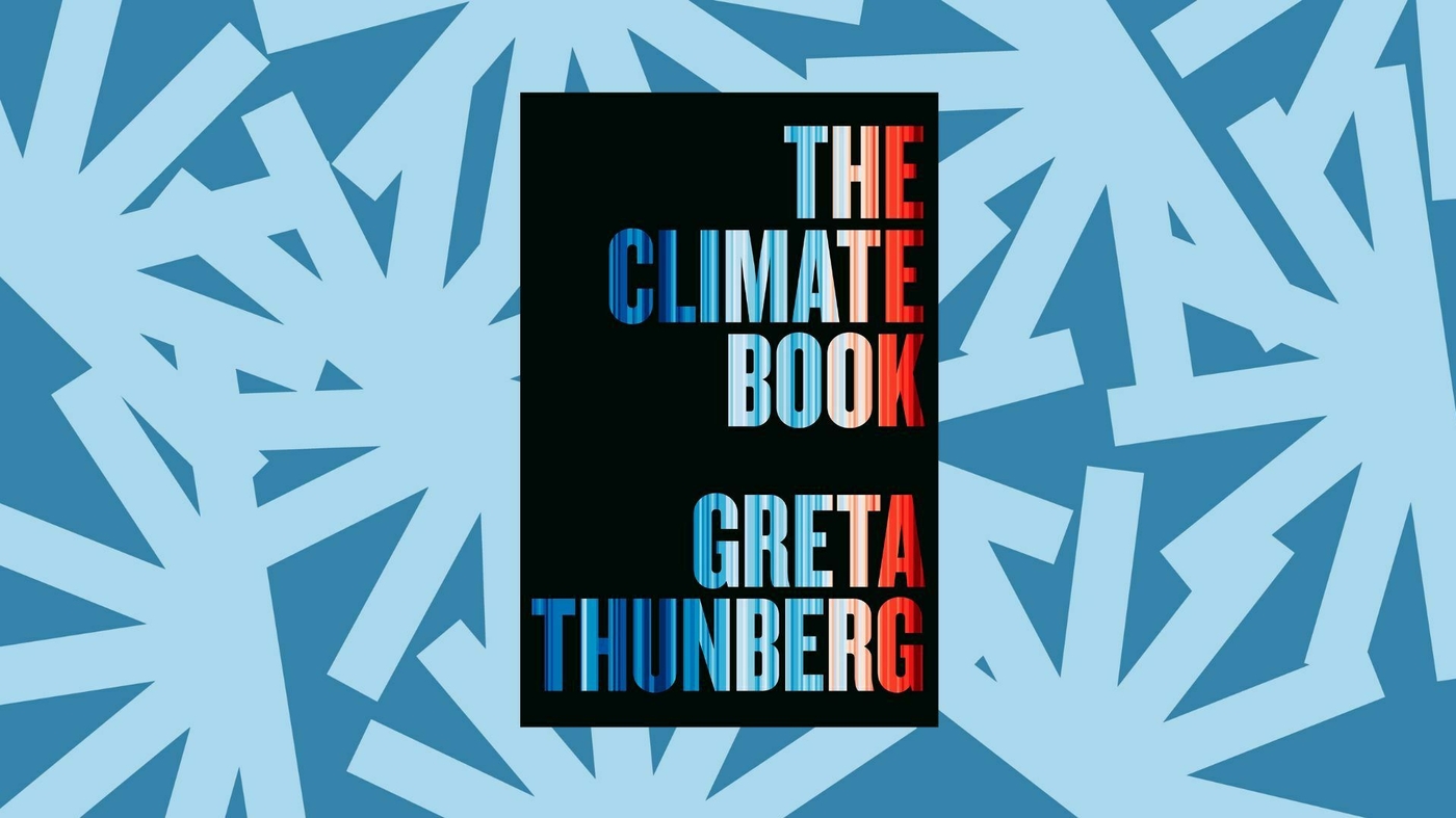 Greta Thunberg's fight continues in 'The Climate Book' : NPR's Book of ...