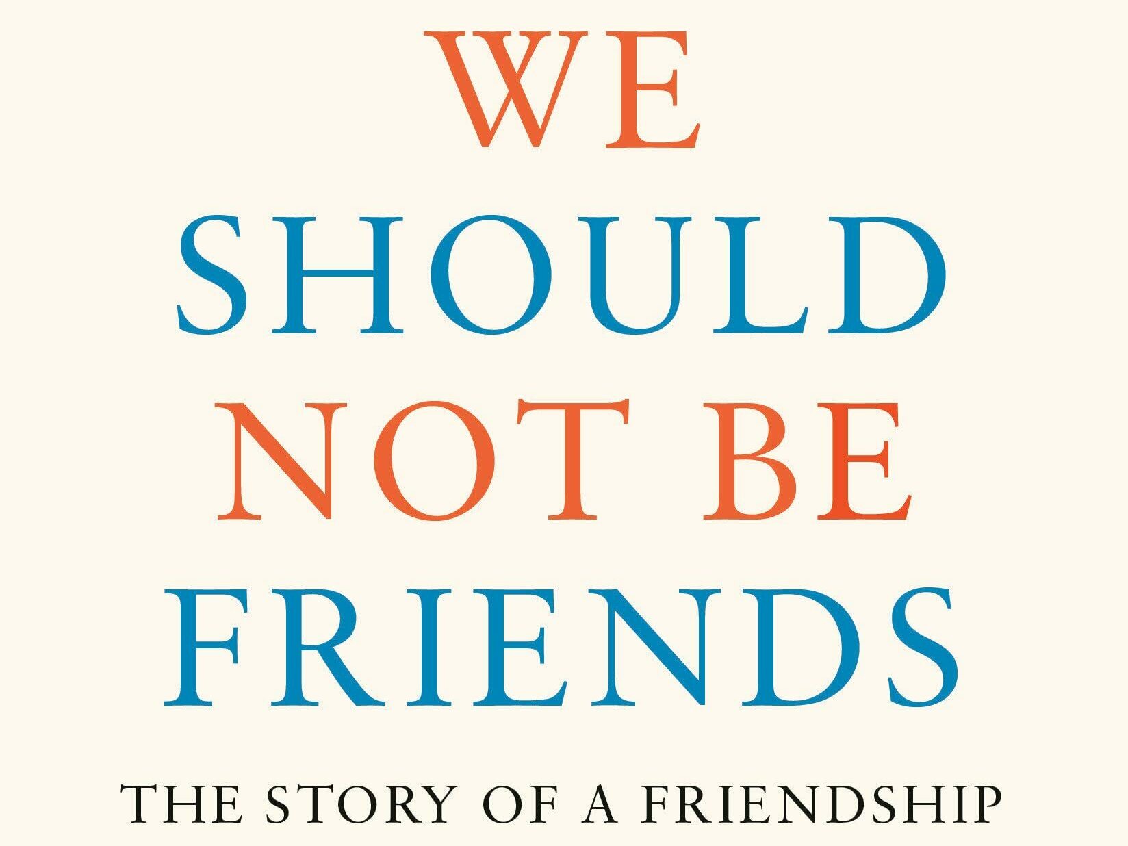 'We Should Not Be Friends' offers a rare view of male friendship | NCPR ...
