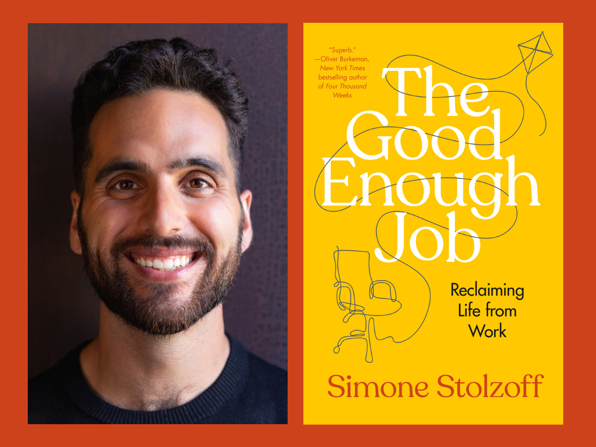 Simone Stolzoff on his new book The Good Enough Job: Reclaiming Life ...