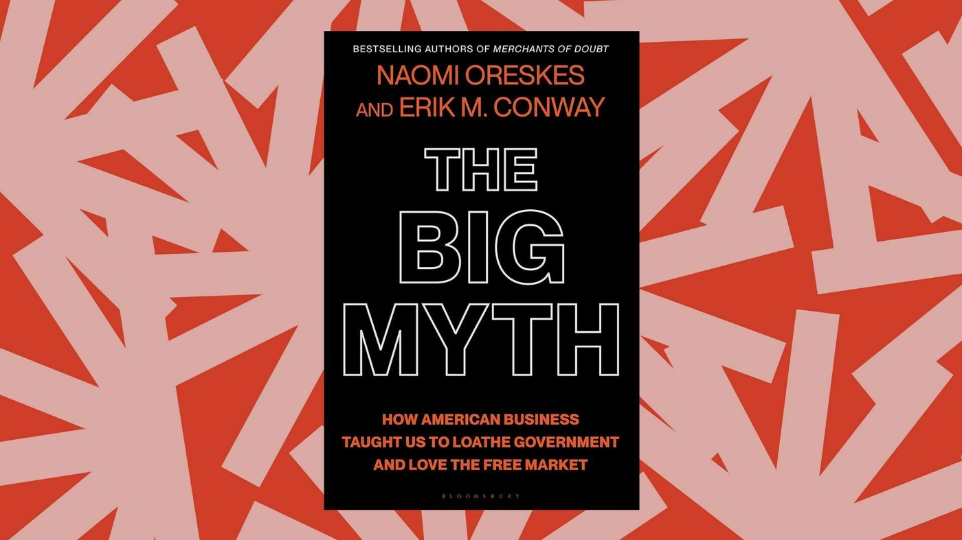 'The Big Myth' breaks down pro-market, anti-government propaganda in ...