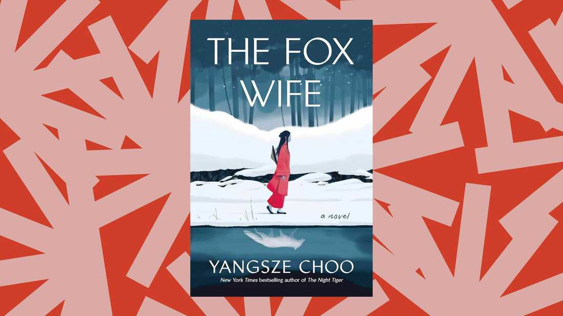 Yangsze Choo's 'The Fox Wife' explores gender, murder and folklore in ...