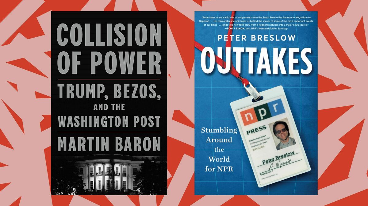 In 'Collision of Power' and 'Outtakes,' journalists look back on their ...