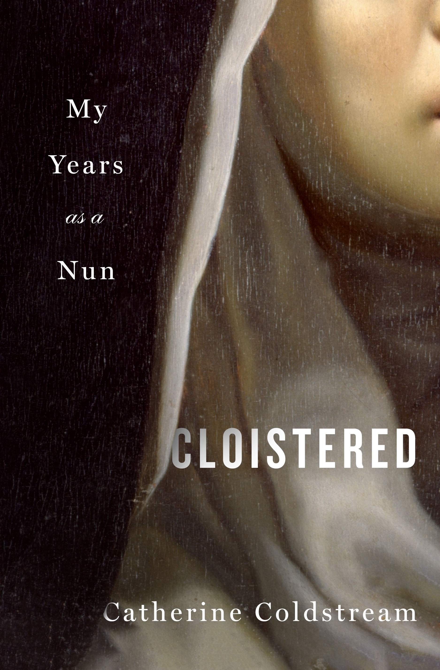 A former nun explains why she ran away from her 'Cloistered' life ...