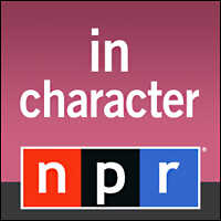 'In Character' Everywhere : In Character : NPR