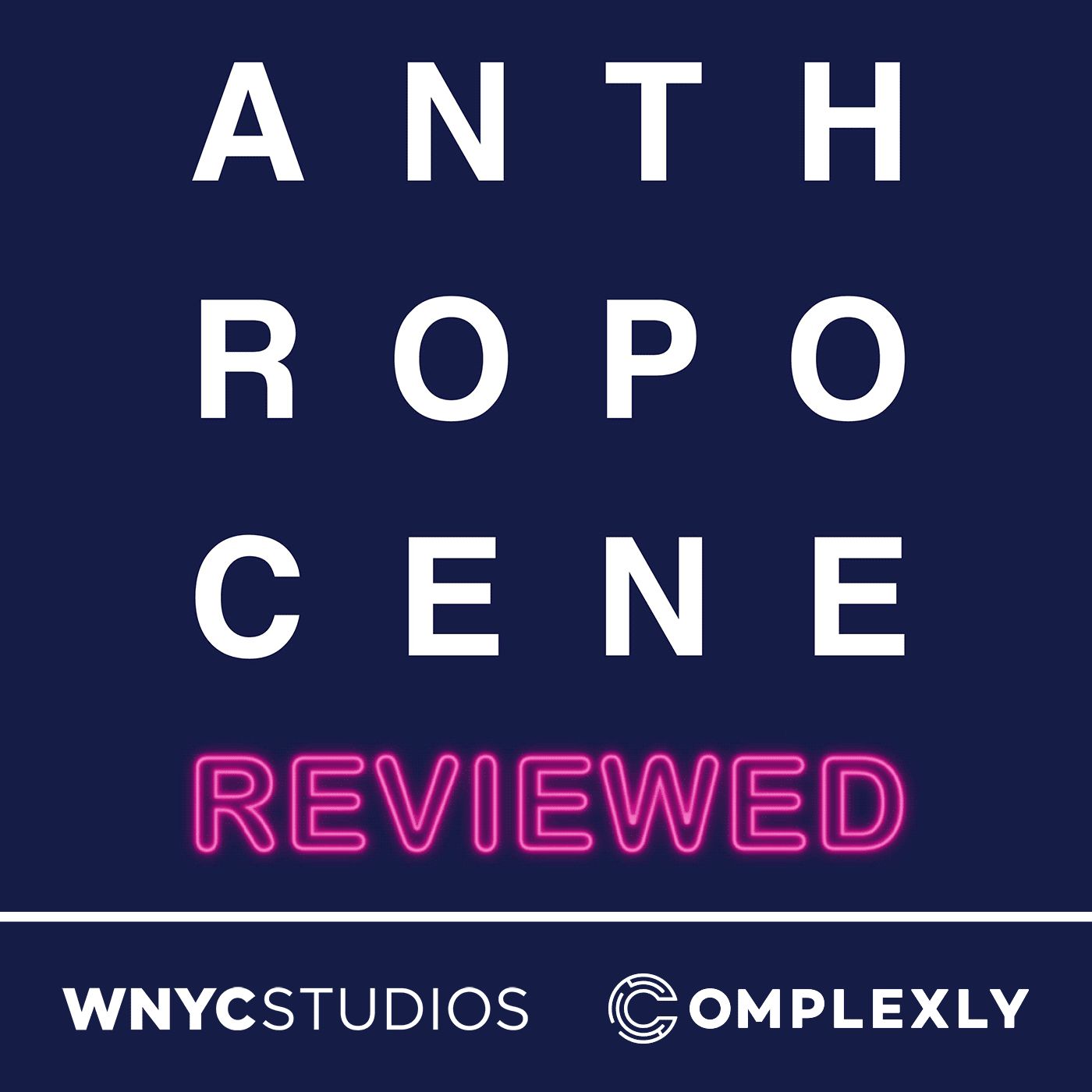 The Anthropocene Reviewed : NPR